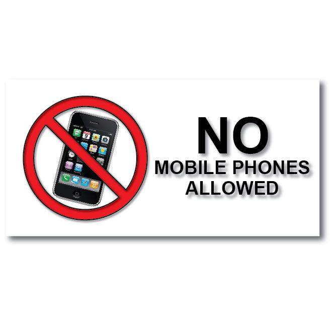 NO MOBILE PHONES ALLOWED SIGN BOARD 210X220MM | Lazada