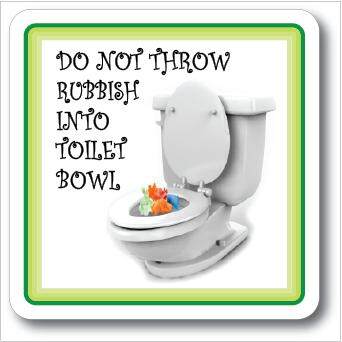 DO NOT THROW RUBBISH INTO TOILET BOWL ACRYLIC SIGN BOARD 110X110MM. WE ...