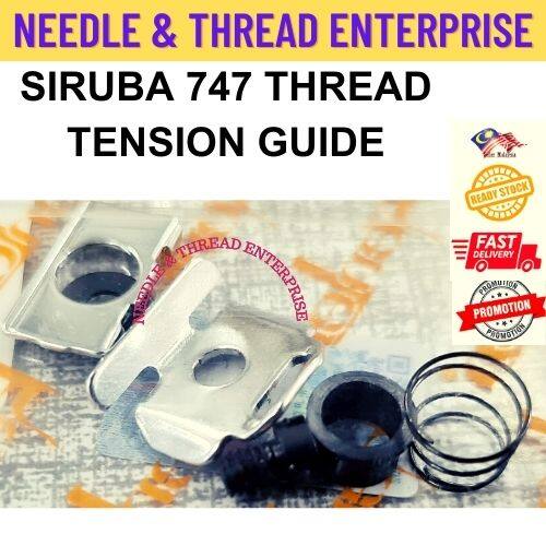 SIRUBA 747 THREAD TENSION GUIDE / THREAD TENSION GUIDE (READY STOCK ...