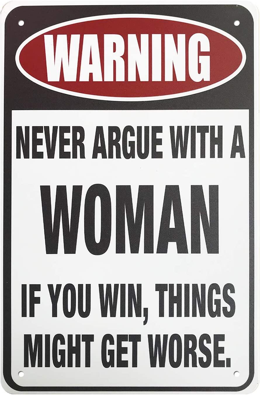 Warning Never Argue with a Woman Funny Metal Sign for Your Garage, Man ...