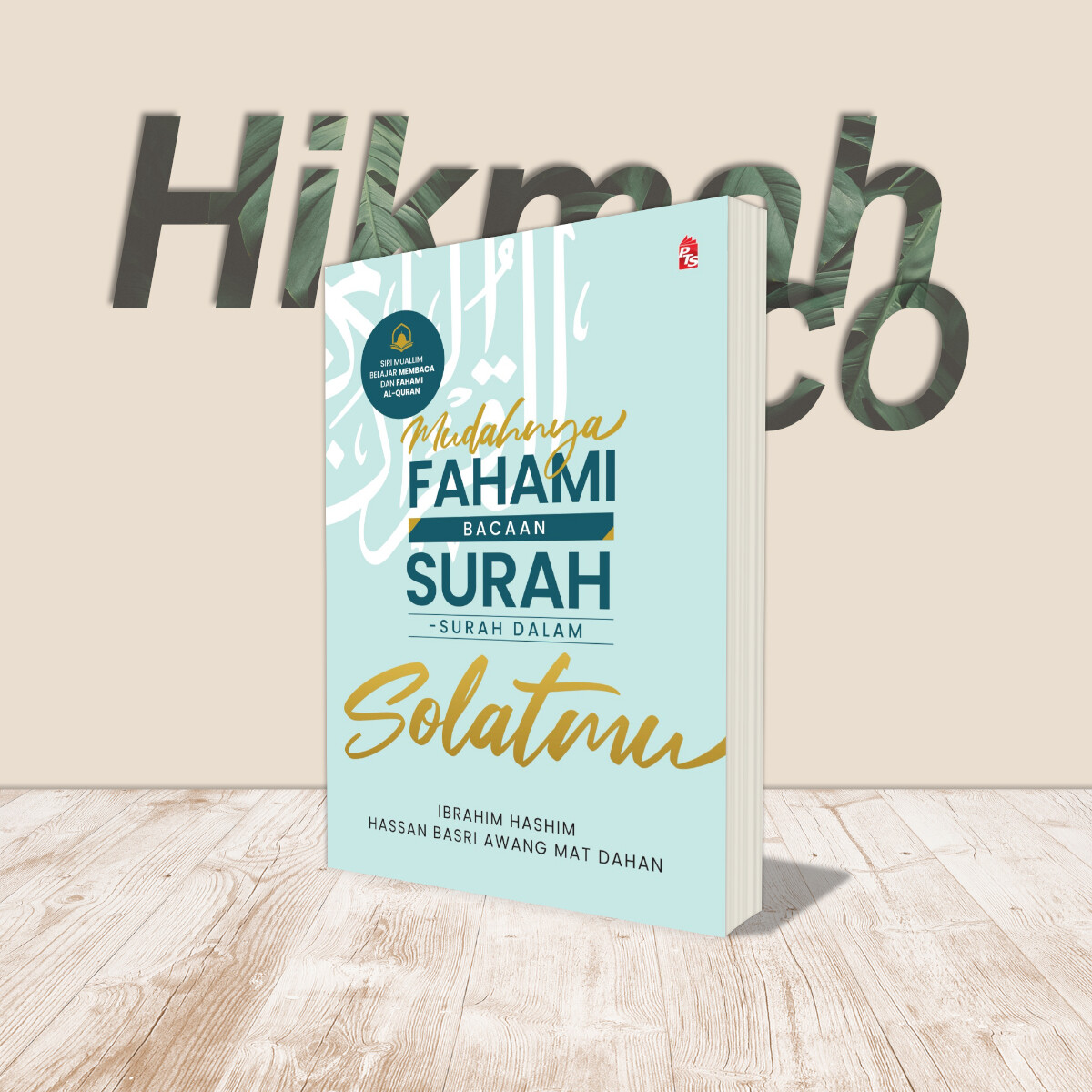 Mudahnya Fahami Bacaan Surah - Surah Dalam Solatmu. Penulis Ibrahim bin ...