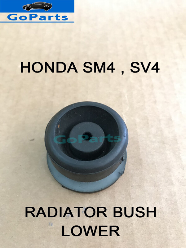 HONDA ACCORD SM4 / SV4 RADIATOR BUSH LOWER | Lazada