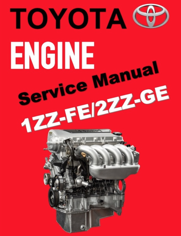 TOYOTA ENGINE 1ZZ-FE / 2ZZ-GE SERVICE WORKSHOP MANUAL | Lazada