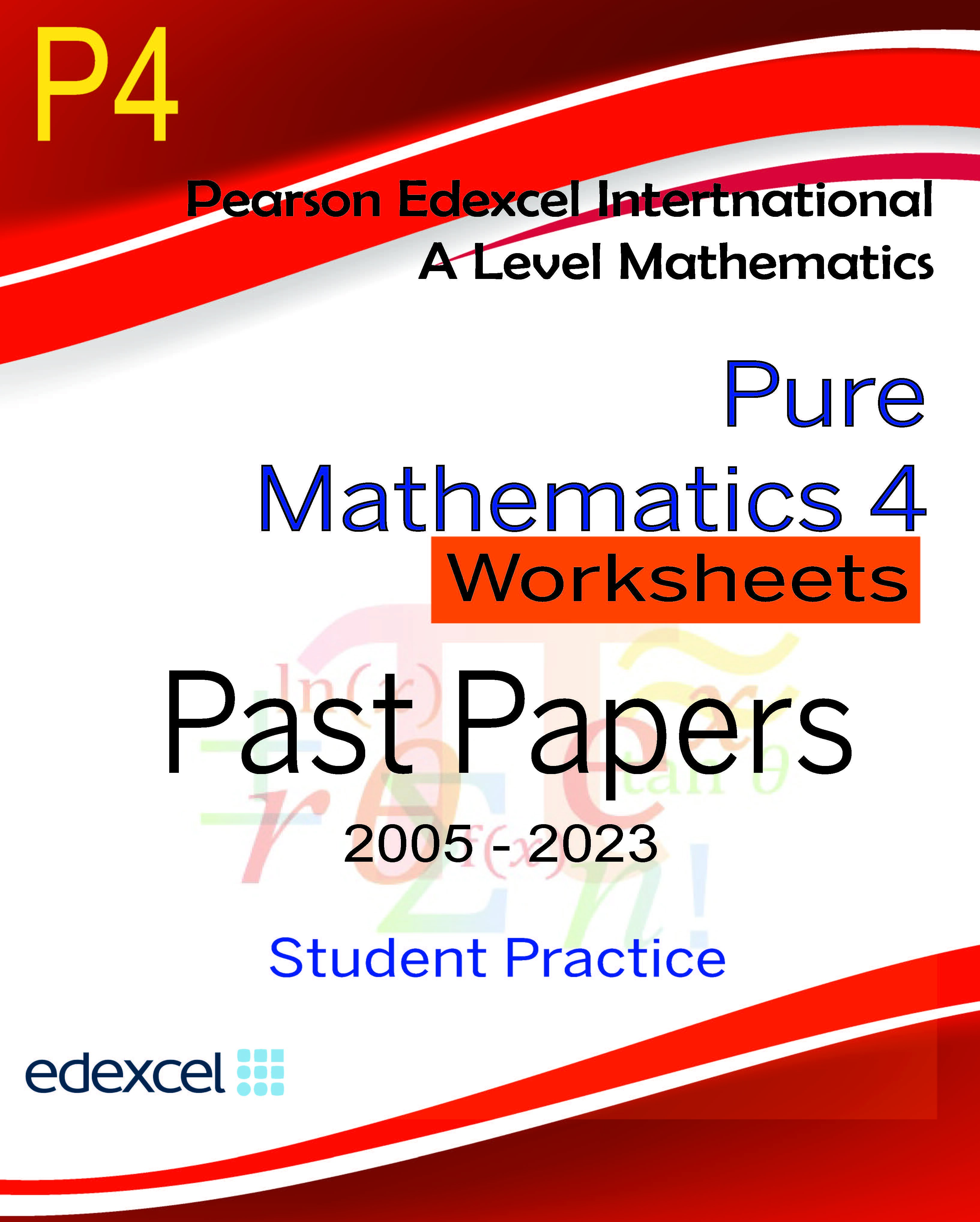 A Level EDEXCEL Pure Mathematics [P4]-Full Past Papers [Worksheets ...