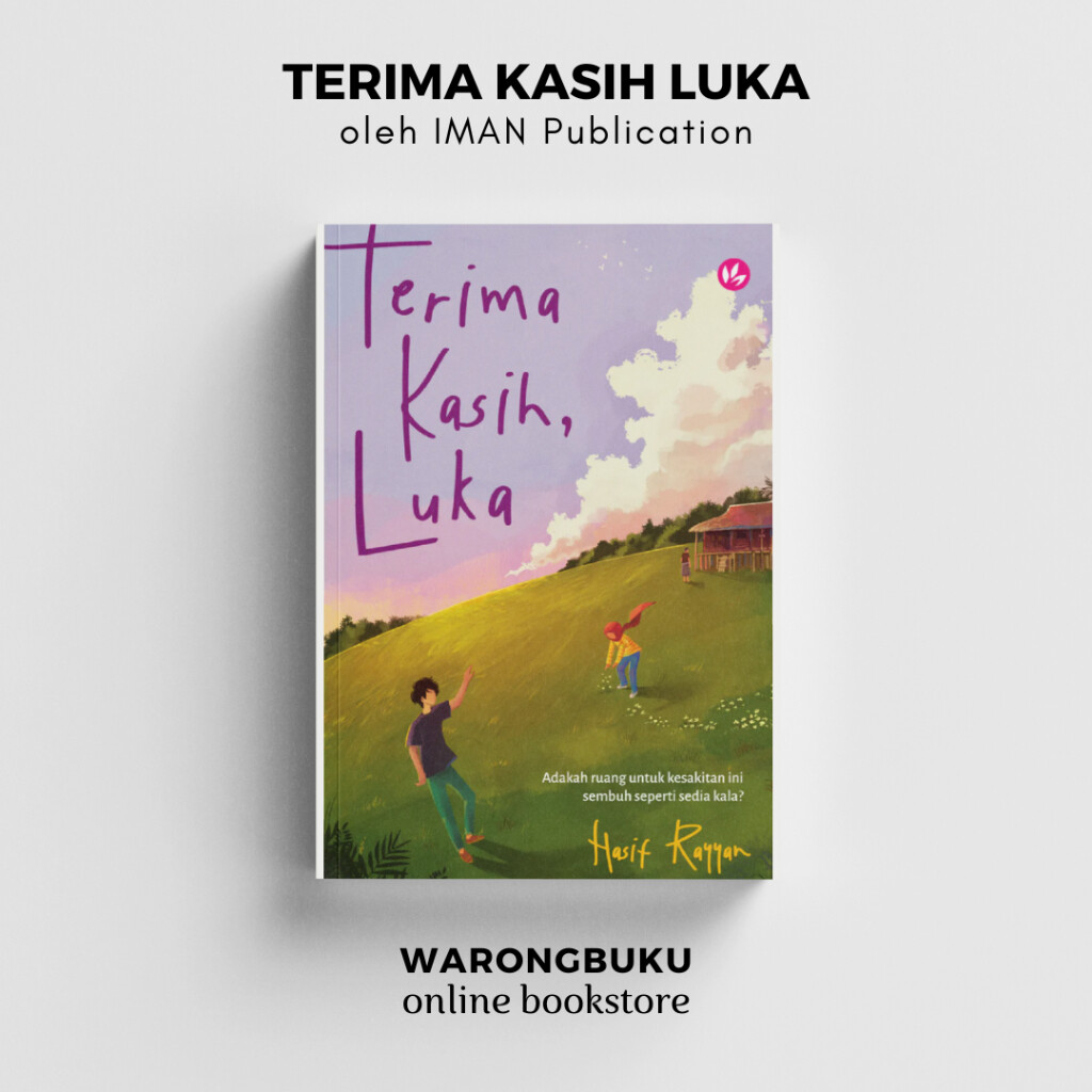 IMAN Publication - Terima Kasih, Luka by Hasif Rayyan (2023) | novel ...