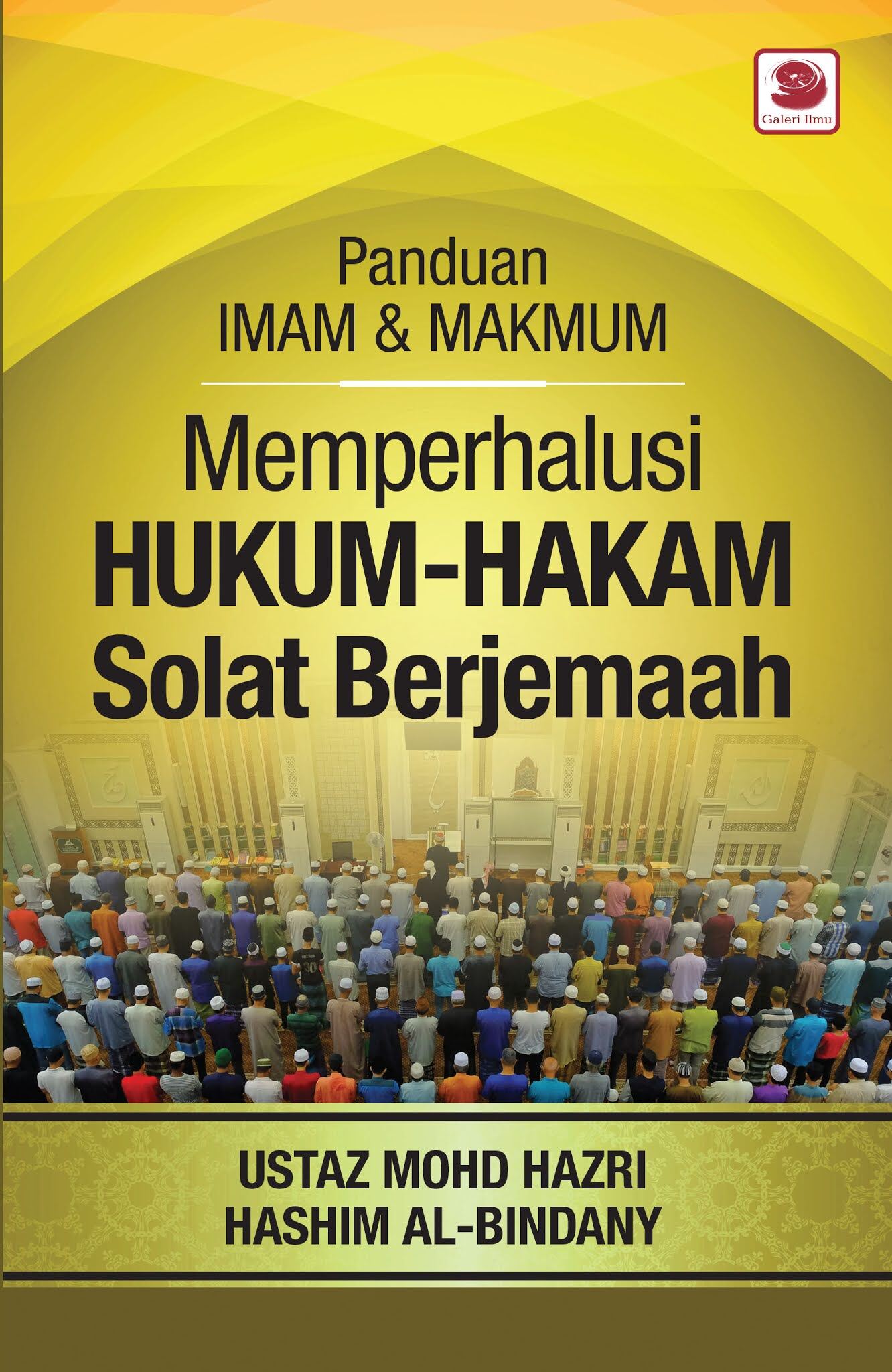 Panduan Imam dan Makmum : Memperhalusi Hukum Hakam Solat Berjamaah ...
