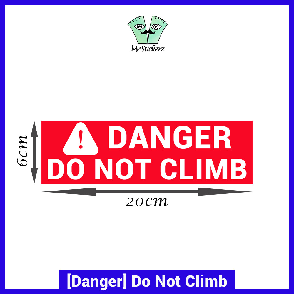 Danger Please Do Not Climb Sticker High Sticker Quality Long Lasting ...