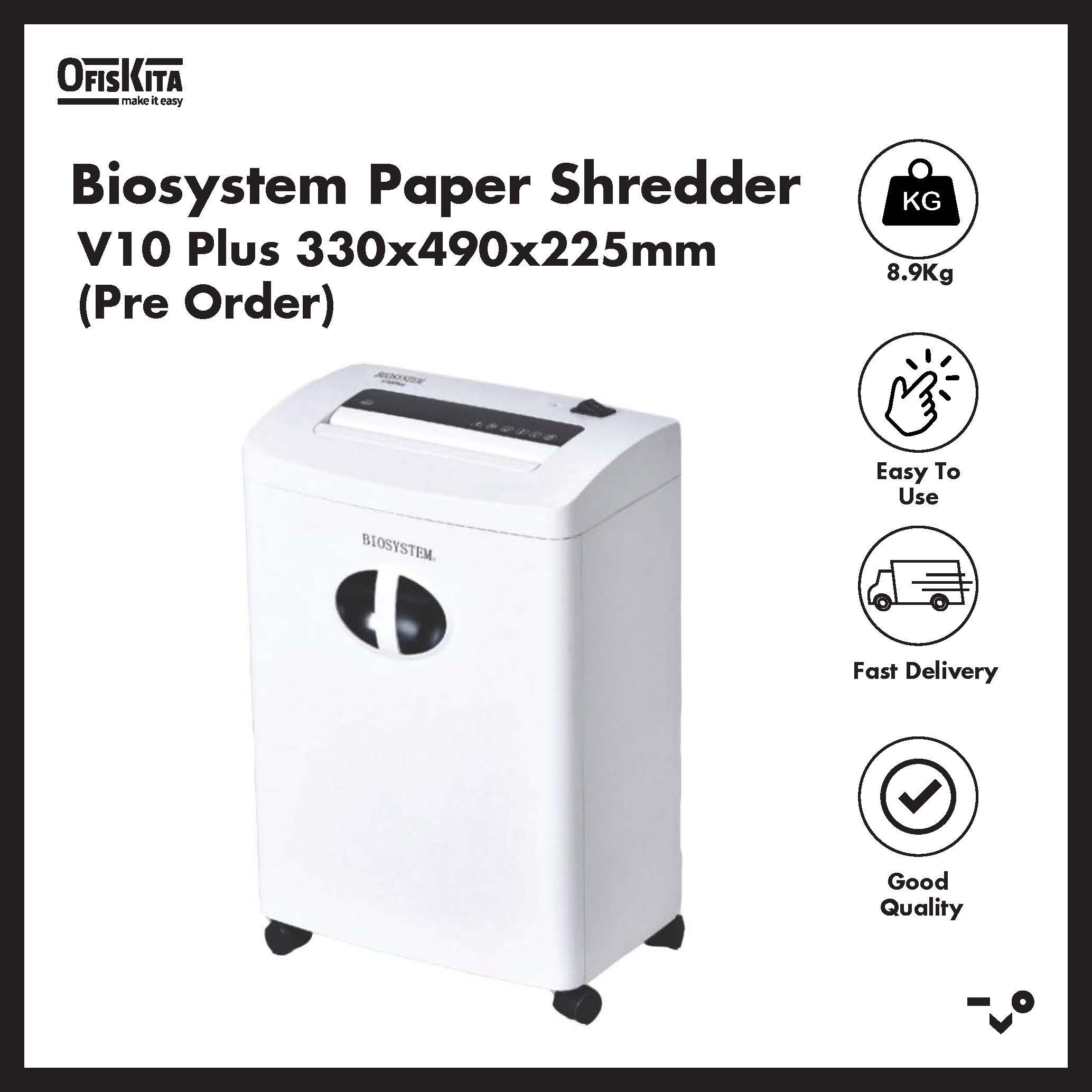 BIOSYSTEM PAPER SHREDDER V10 PLUS 330X490X225MM (PRE ORDER) | Lazada