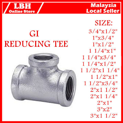 LBH GI FITTING Galvanised Reducing tee (3/4" x 1/2" - 3" x 1 1/2") | Lazada