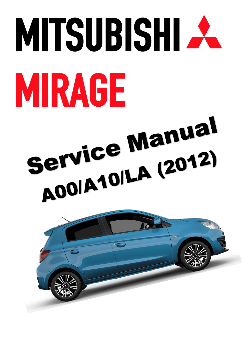 MITSUBISHI MIRAGE (2012-2021) SERVICE WORKSHOP MANUAL | Lazada
