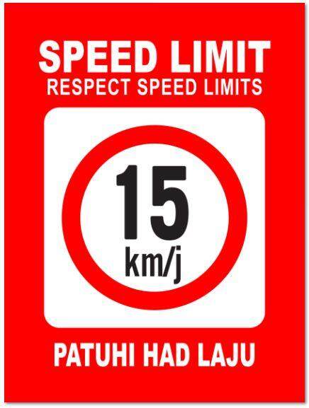 SPEED LIMIT RESPECT SPEED LIMITS 15km/j / PATUHI HAD LAJU SIGN 400MM X ...