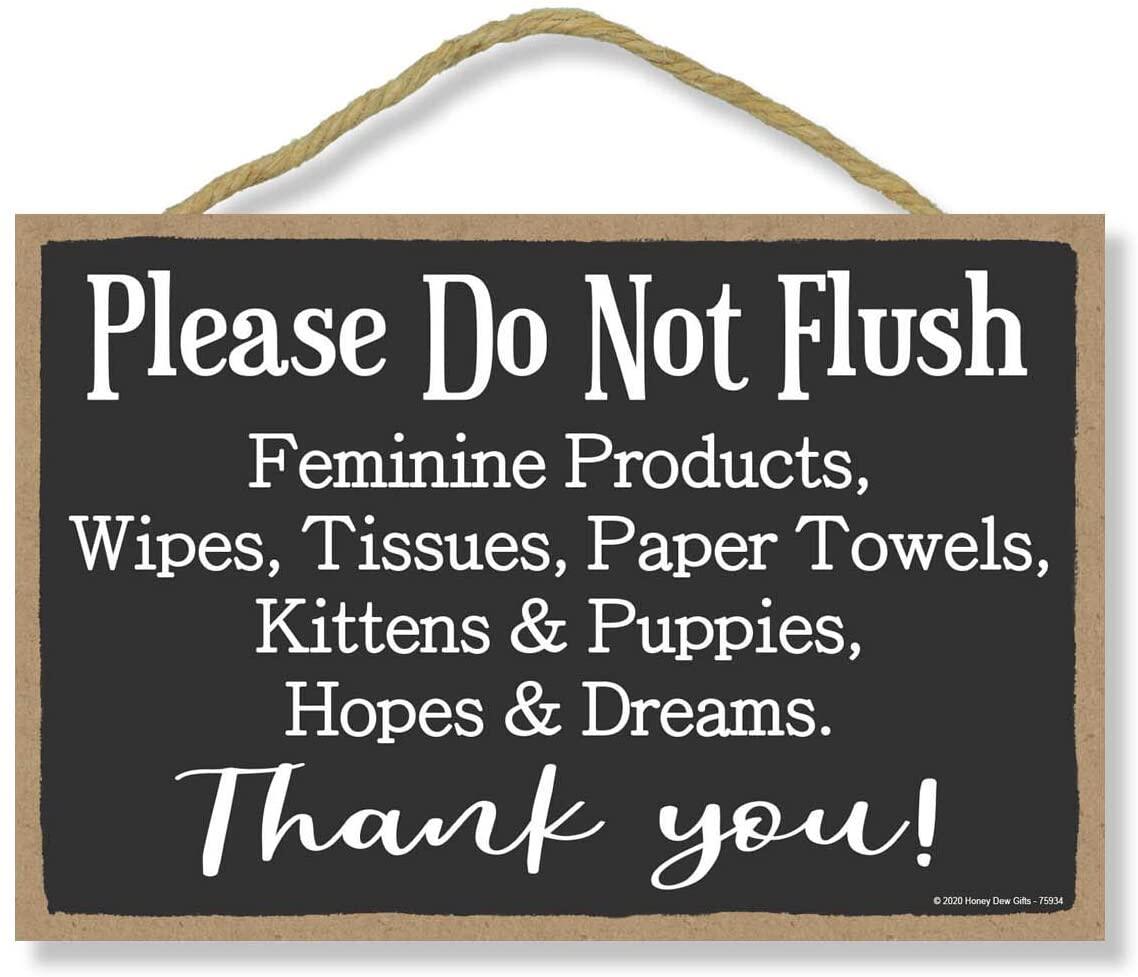 Funny Wooden Signs Please Do Not Flush Feminine Products Hopes ...