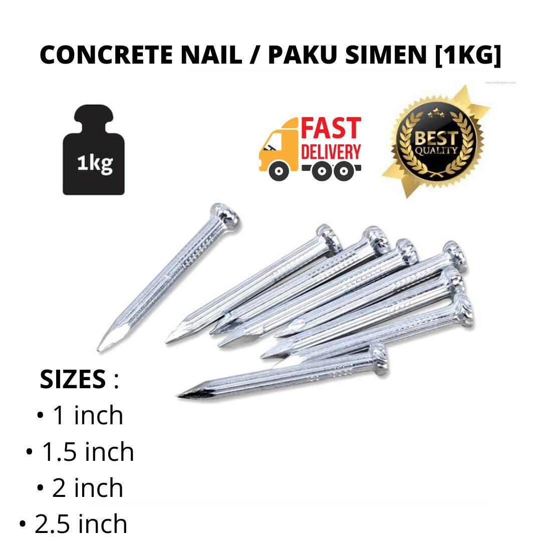 CONCRETE NAIL/ PAKU SIMEN (1KG) - 1", 1.5", 2", 2.5" (READYSTOCK) | Lazada