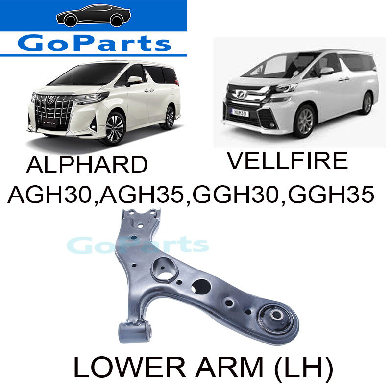 TOYOTA ALPHARD / VELLFIRE AGH30 / AGH35 / GGH30 / GGH35 LOWER ARM LEFT | Lazada
