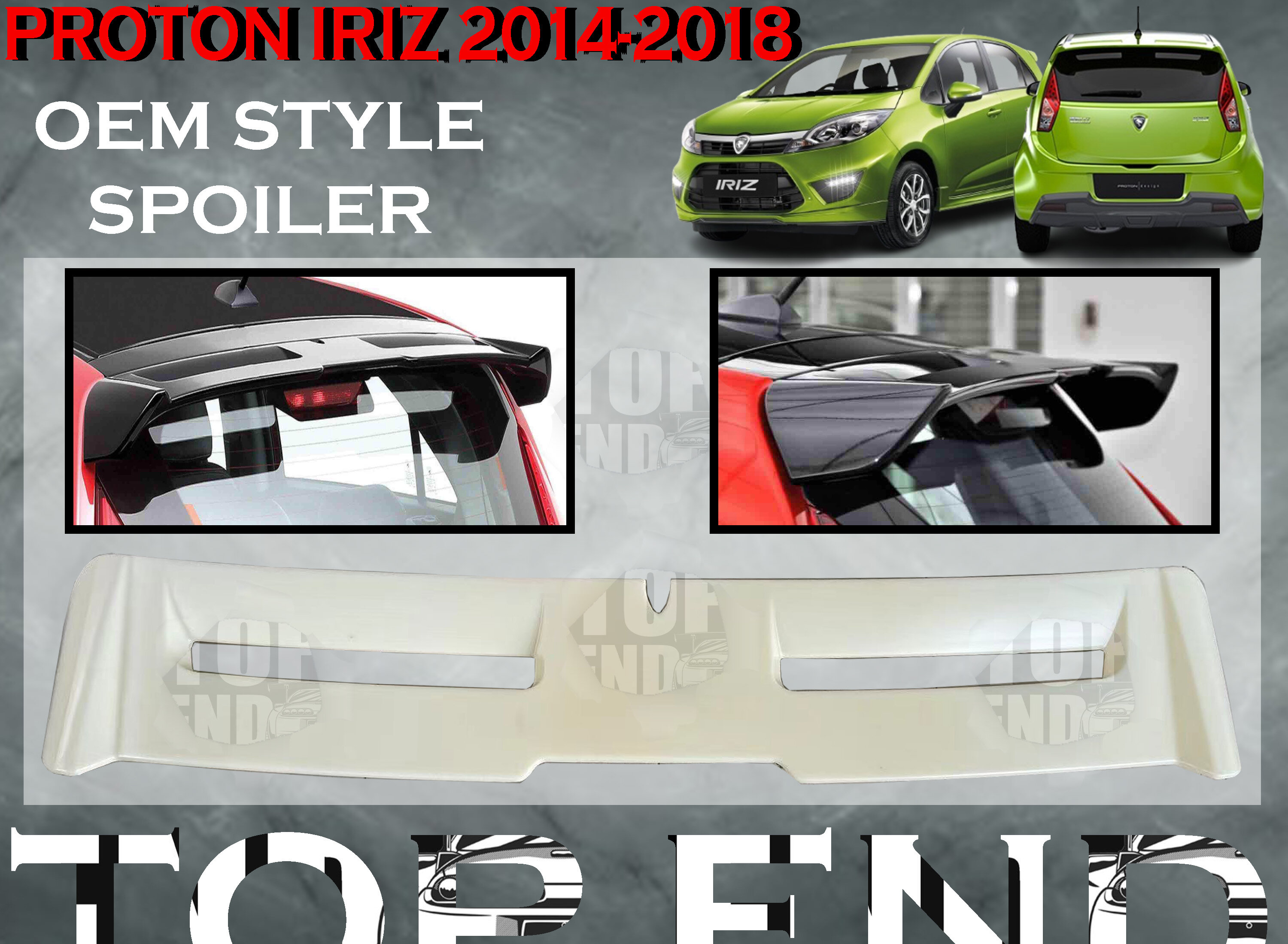 PROTON IRIZ 2014-2018 OEM STYLE SPOILER REAR SPOILER TOP SPOILER GLASS ...
