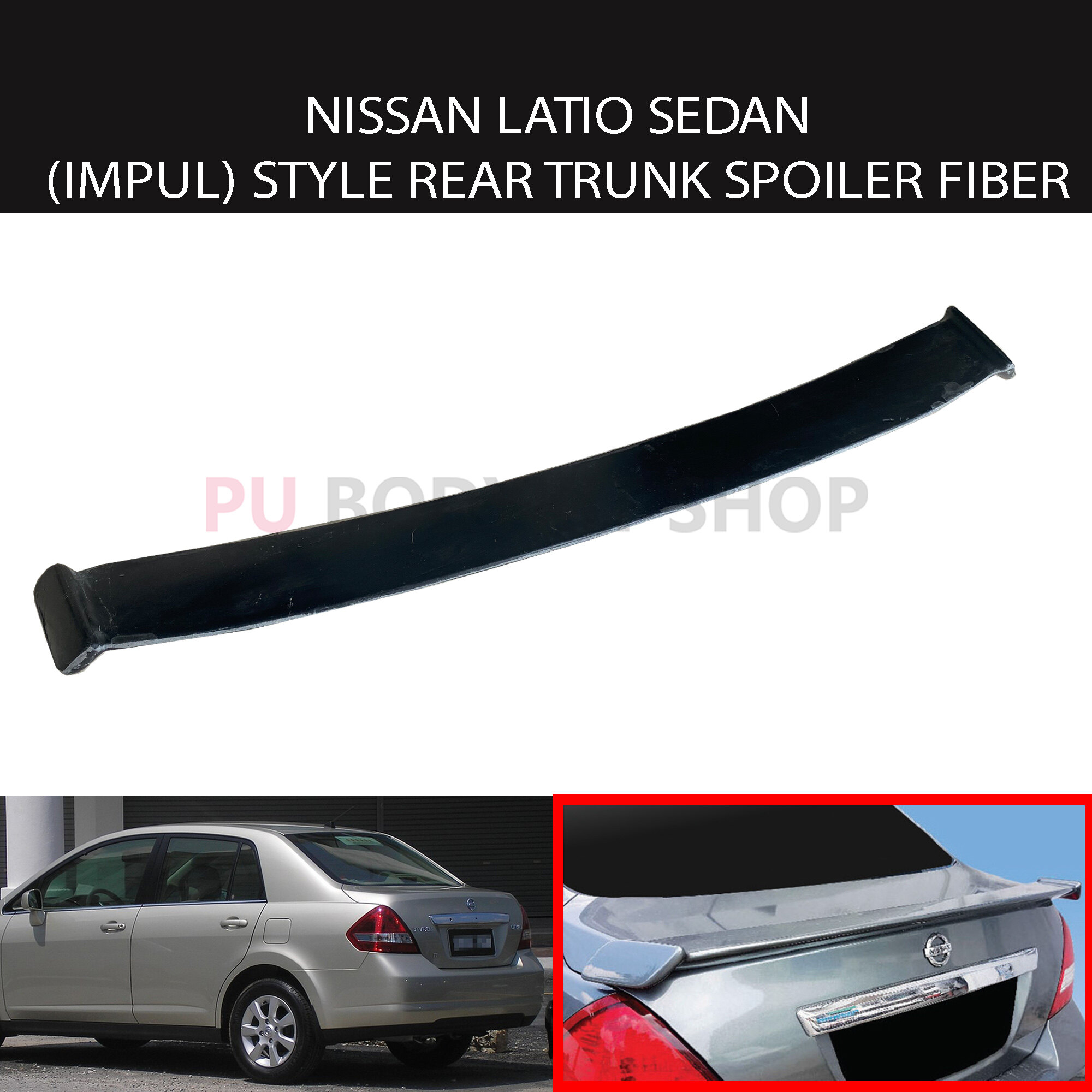 NISSAN LATIO SEDAN (IMPUL) STYLE REAR TRUNK SPOILER FIBER | Lazada