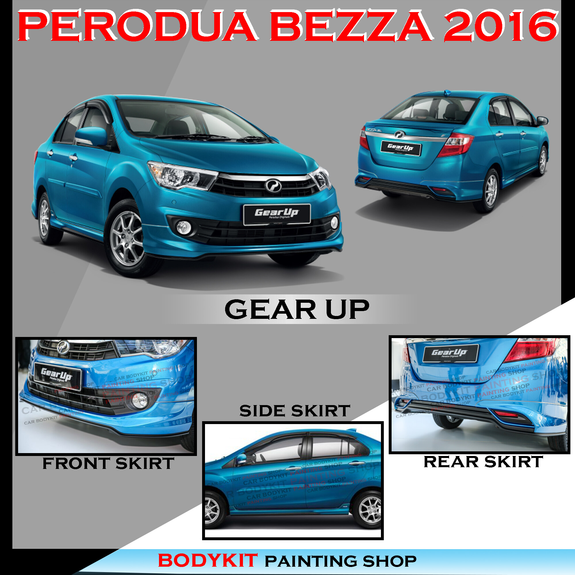 PERODUA BEZZA 2016 GEAR UP STYLE FULLSET SKIRTING (FRONT SKIRT,SIDE ...