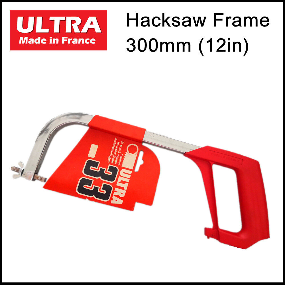 ULTRA 33 (MADE IN FRANCE) HACKSAW ADJUSTABLE FRAME 300MM (12 IN) HEAVY ...