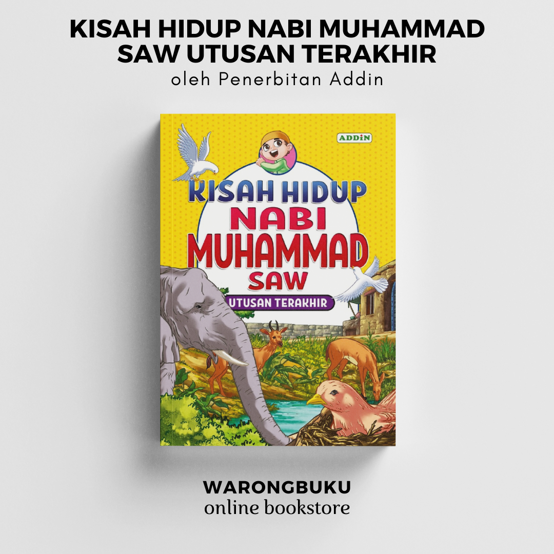 Penerbitan Addin - Kisah Hidup Nabi Muhammad S.A.W Utusan Terakhir ...