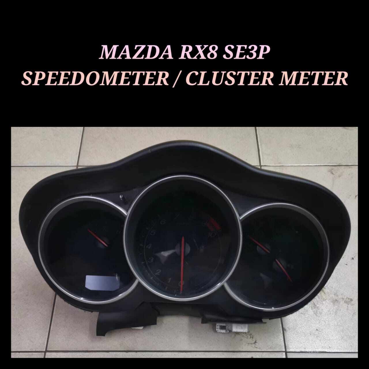 Speedometer / Cluster Meter Manual Mazda RX8 SE3P 2003 - 2012 / Speedo Meter / Cluster Meter ...