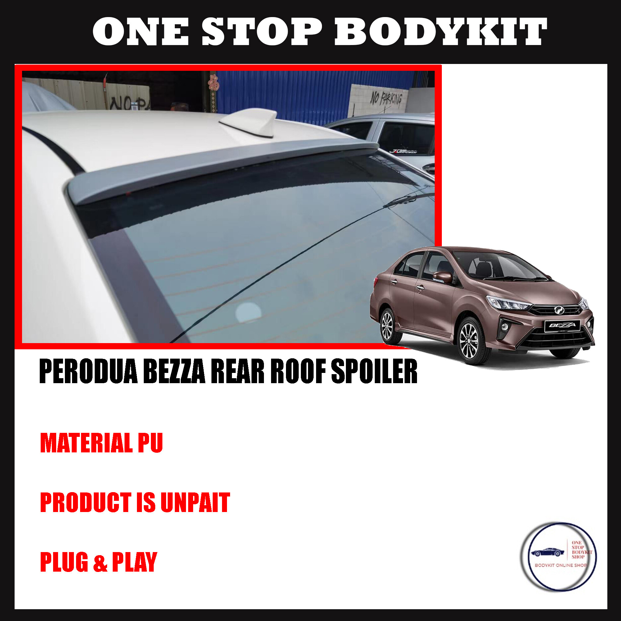 PERODUA BEZZA REAR ROOF SPOILER GLASS SPOILER (PU) POLYURETHANE SKIRT ...